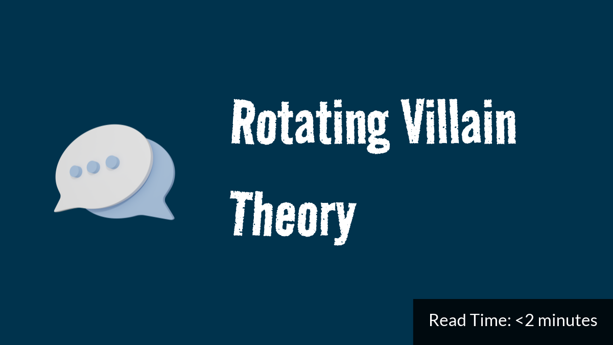 Rotating Villain Theory | Conversations | One Less Myth
