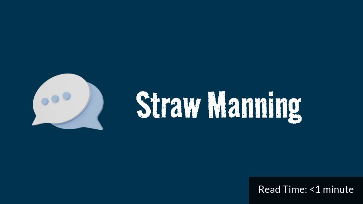 Straw Manning | Conversations | One Less Myth